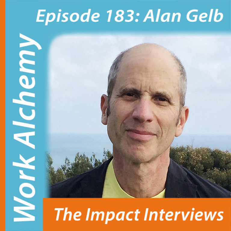 Episode 183: Alan Gelb – WorkAlchemy