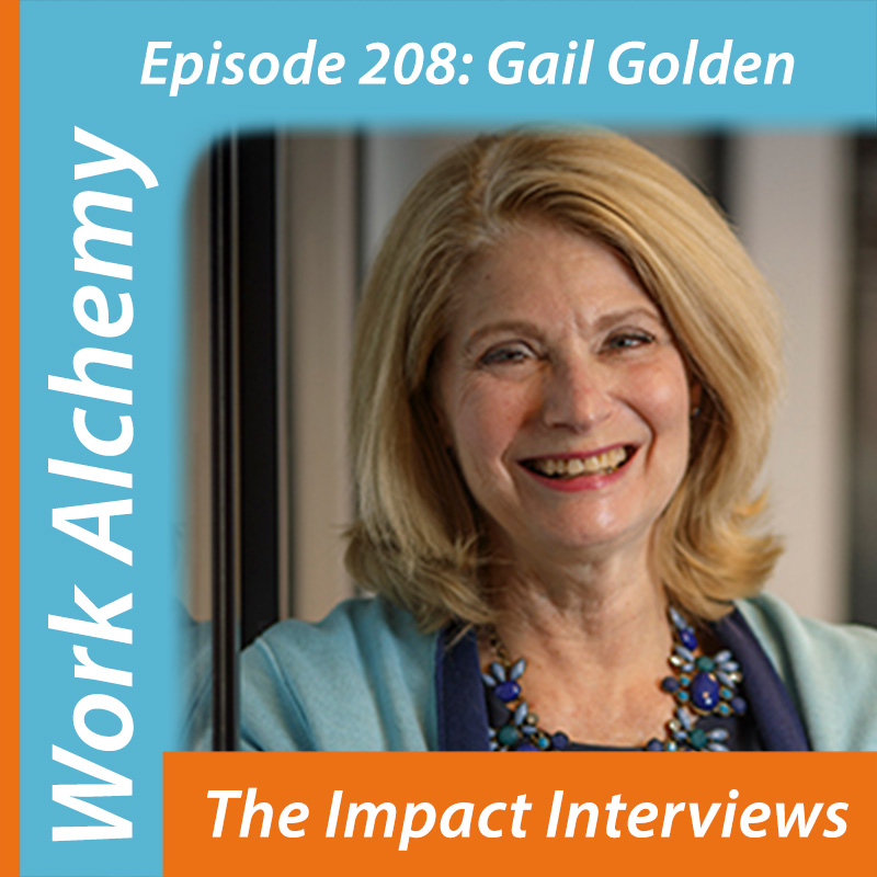 Episode 208: Gail Golden – WorkAlchemy
